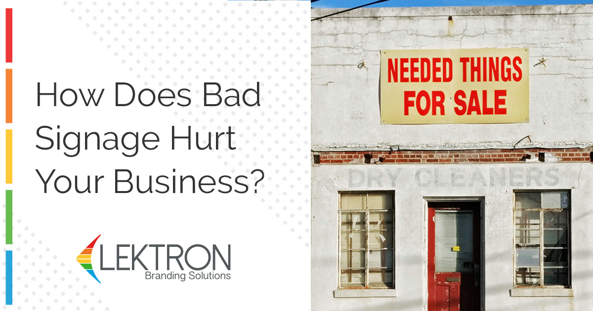 How Does Bad Signage Hurt Your Business? | Lektron